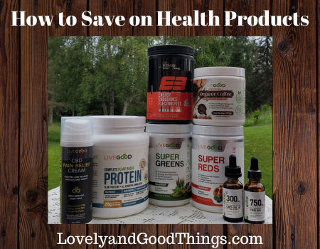 How to Save on Health Products - Lovely and Good Things